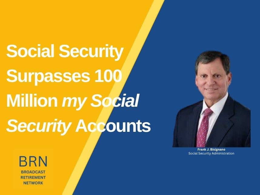 Social Security Surpasses 100 Million my Social Security Accounts ...