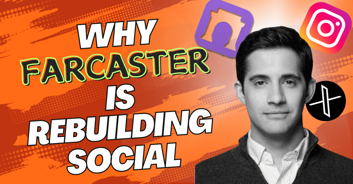 Farcaster's Dan Romero on rebuilding Social media the right way ...