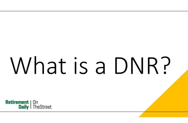 Why You Need A DNR And MOLST Retirement Daily On TheStreet Finance And Retirement Advice why-you-need-a-dnr-and-molst-retirement-daily-on-thestreet-finance-and-retirement-advice