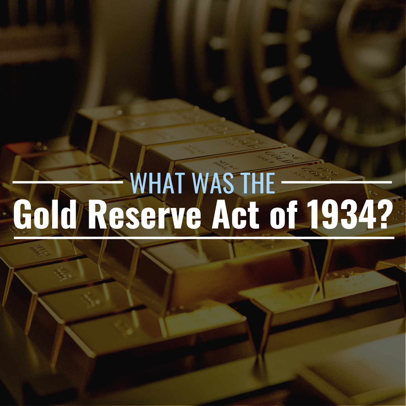 What Was the Gold Reserve Act of 1934? Definition & Impact - TheStreet