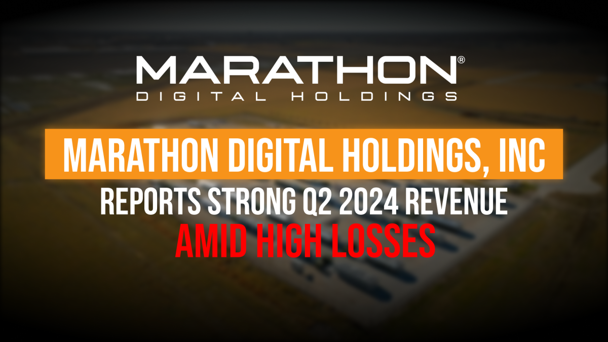 Marathon Digital Holdings, Inc (NASDAQ: MARA) Reports Strong Revenue Growth Amid High Losses in ...