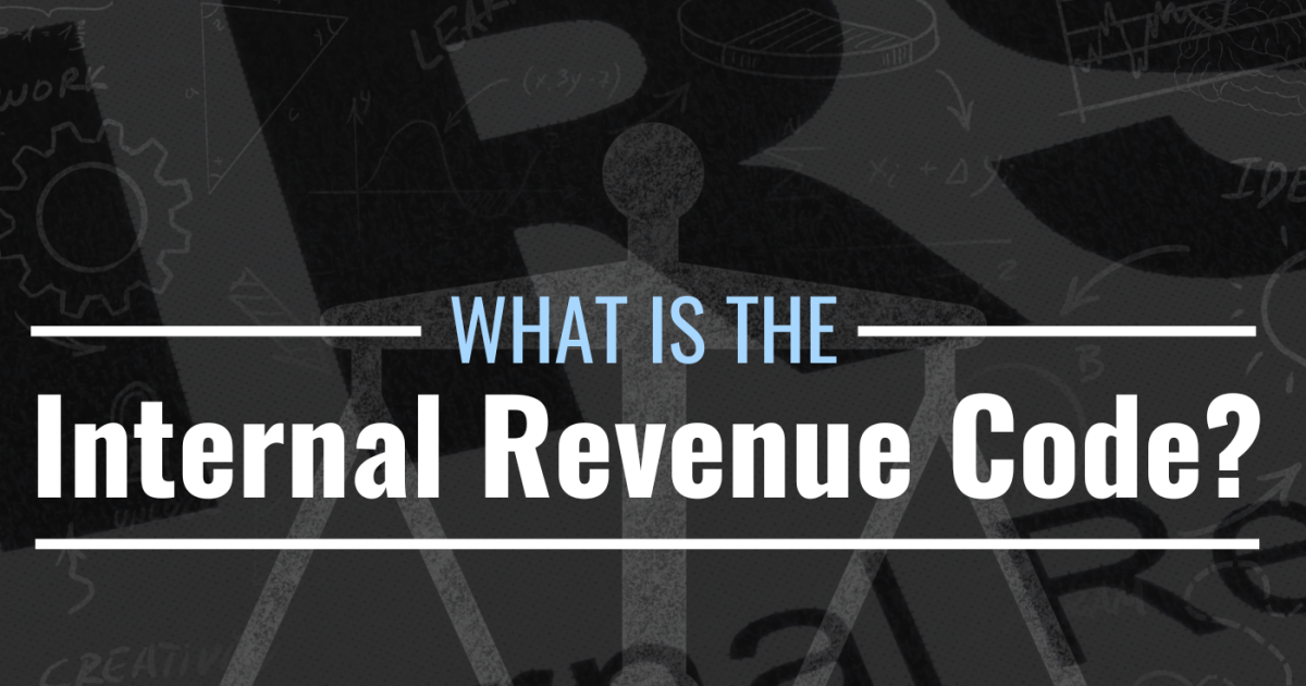 What Is the Internal Revenue Code? Definition & History - TheStreet