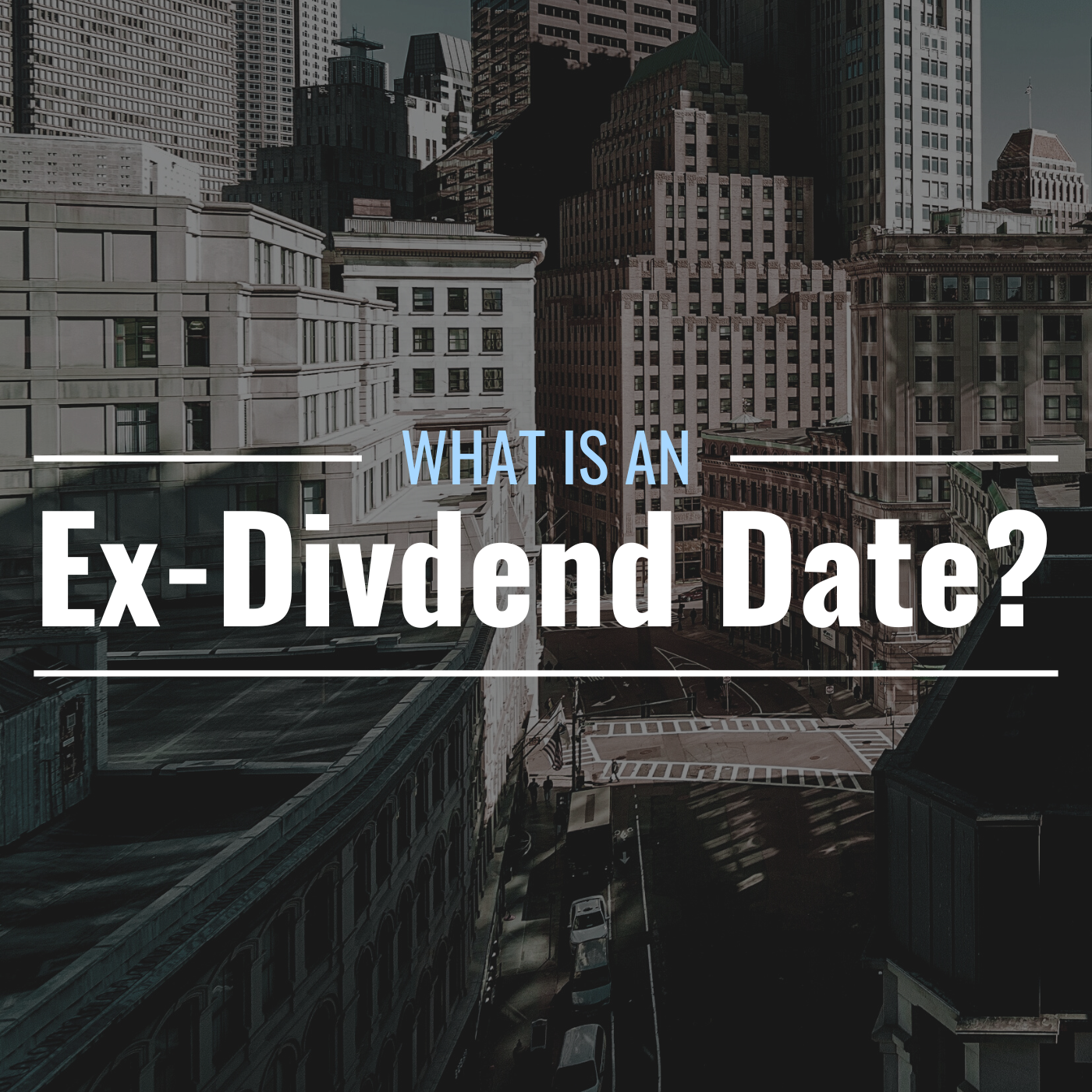 What Is an Ex-Dividend Date? Definition, Importance & Related Terms ...