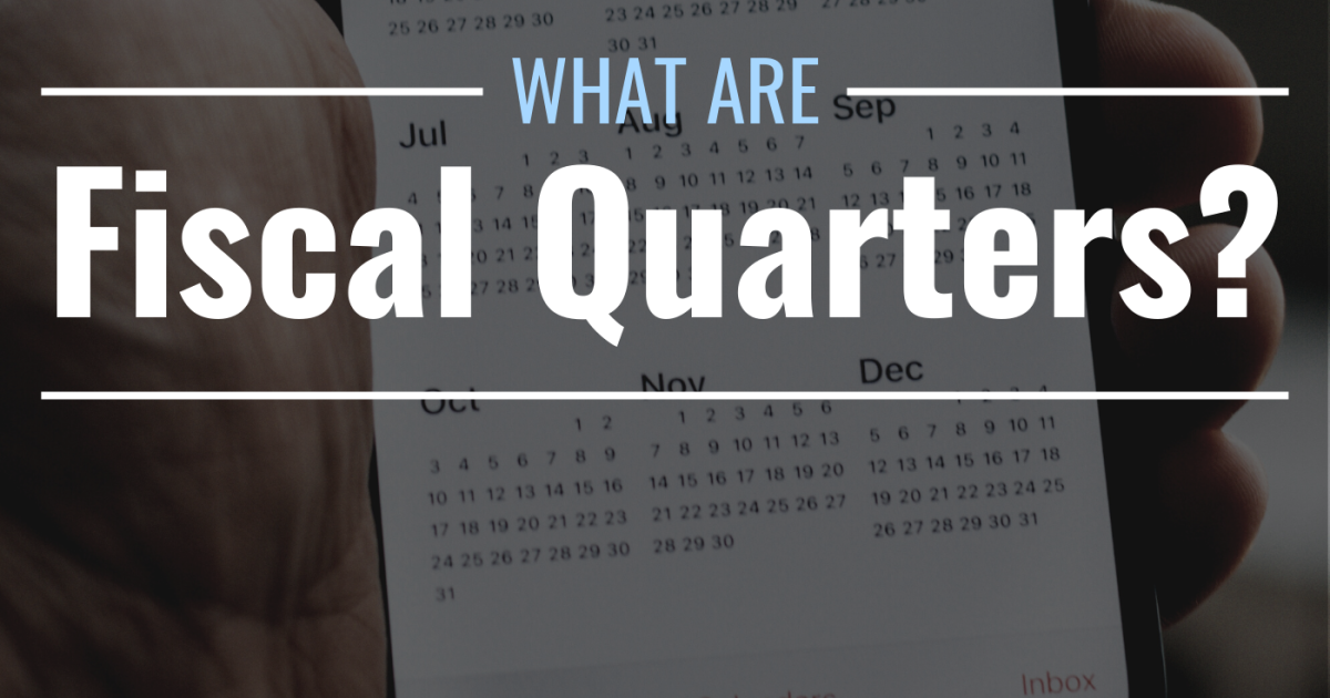 What Is a Fiscal Quarter? Definition & Importance to Investors - TheStreet