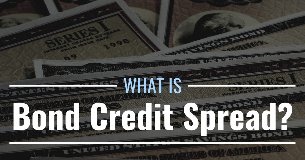 What Is Bond Credit Spread? Example and How to Calculate - TheStreet