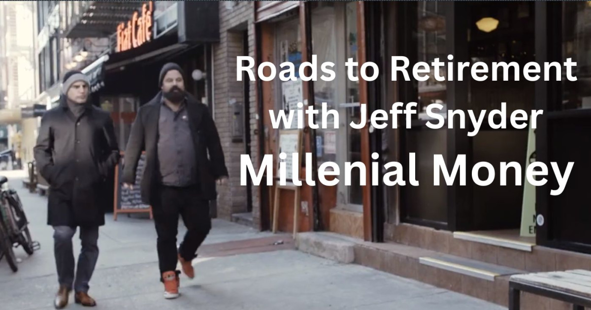 Roads to Retirement with Jeff Snyder: Millennial Money - TheStreet