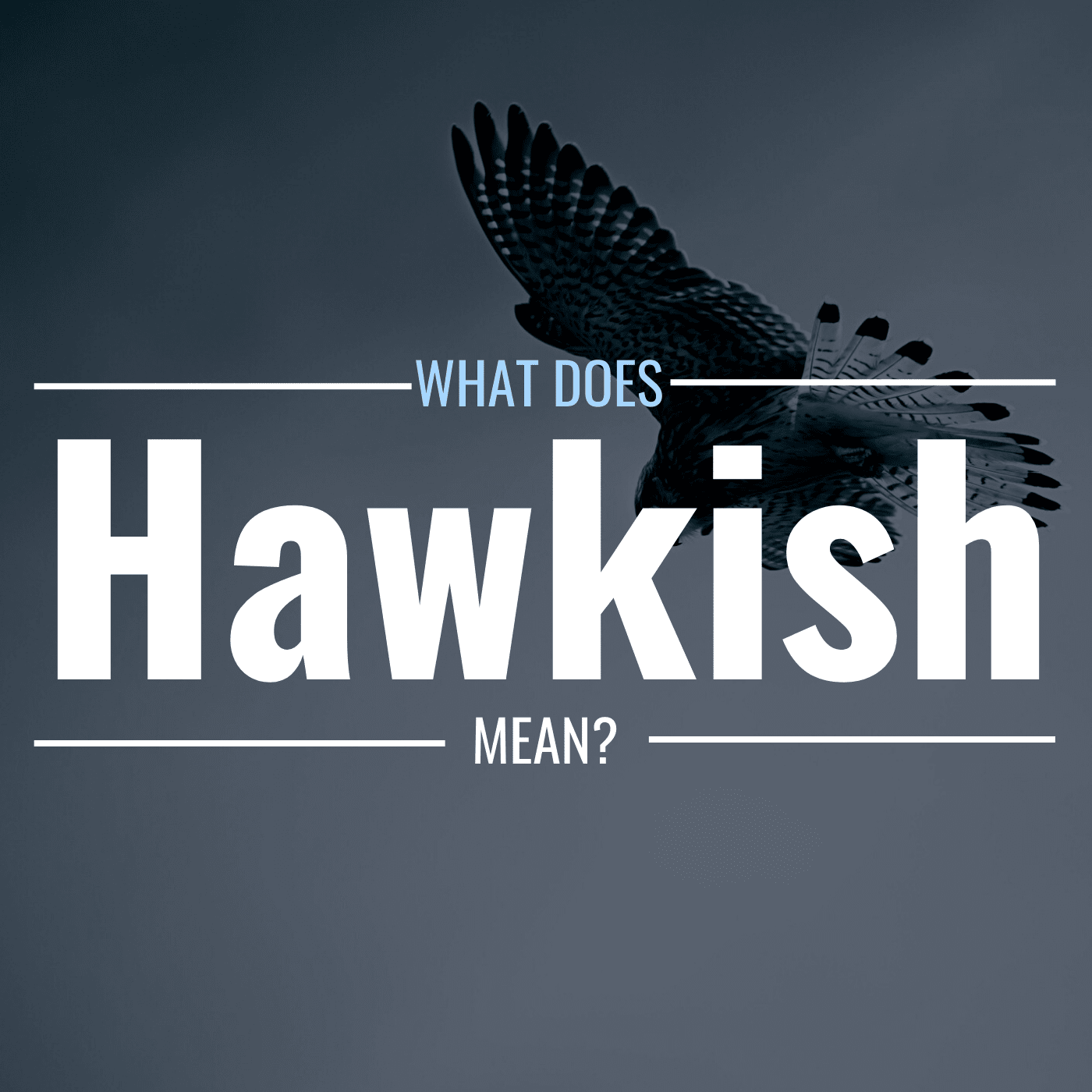 Hawkish vs. Dovish: Definitions, Examples & What They Mean for ...